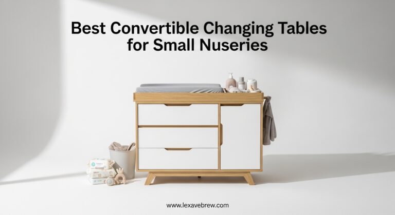 8 Best Convertible Changing Tables for Small Nurseries (May 2026)