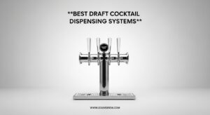 8 Best Draft Cocktail Dispensing Systems (June 2026) Complete Guide