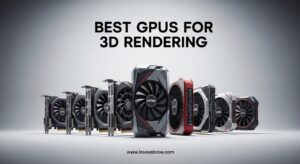 10 Best GPUs for 3D Rendering (June 2026) Tested